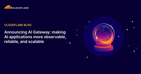 Announcing Ai Gateway Making Ai Applications More Observable Reliable
