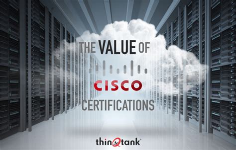 The Value Of Cisco Certifications ThinQtank Learning
