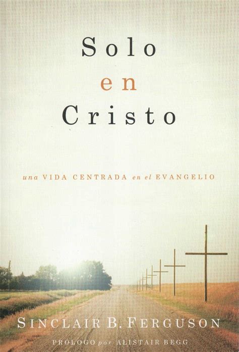 Solo en Cristo | Sinclair Ferguson | Poiema Publicaciones – Palabra Eterna