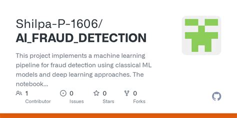 Github Shilpa P 1606aifrauddetection This Project Implements A Machine Learning Pipeline