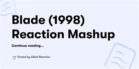 Blade 1998 Reaction Mashup Allied Reaction Buymeacoffee