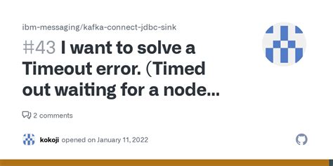 I Want To Solve A Timeout Error Timed Out Waiting For A Node