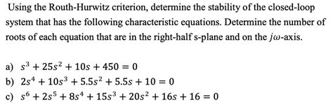 Solved Using The Routh Hurwitz Criterion Determine The Stability Of