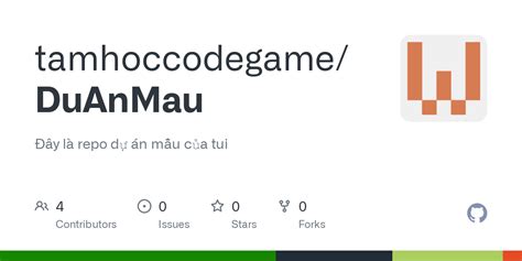 Github Tamhoccodegameduanmau Đây Là Repo Dự án Mẫu Của Tui
