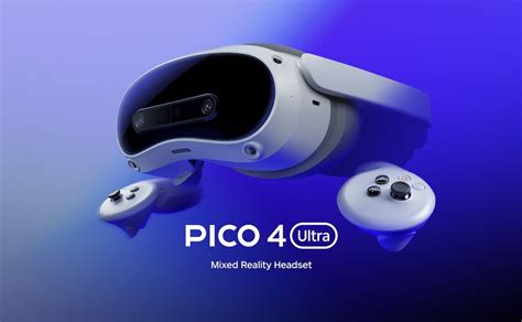Pico 4 Ultra Launches In China With Specs Superior To Quest 3