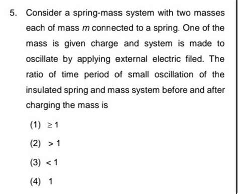 Consider A Spring Mass System With Two Masses Each Of Mass M Connected To