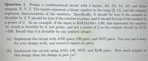 Solved Question 1 Design A Combinational Circuit With 4