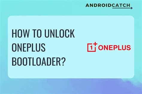 How To Unlock Bootloader Of OnePlus R Easy Method