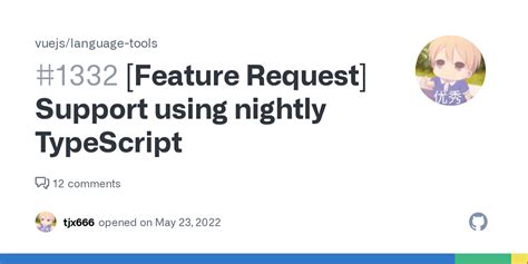 Feature Request Support Using Nightly Typescript · Issue 1332