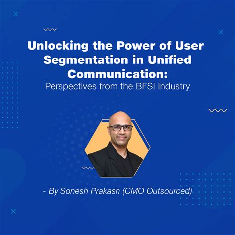 Unlocking The Power Of User Segmentation In Unified Communication