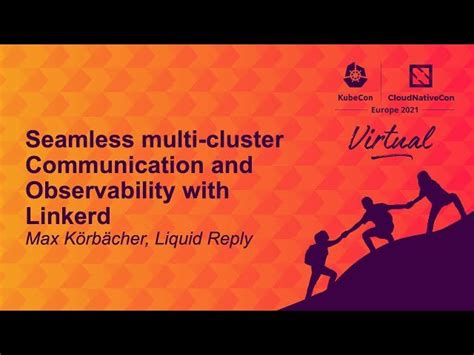 Conference Talks Talk Seamless Multi Cluster Communication And Observability With Linkerd From