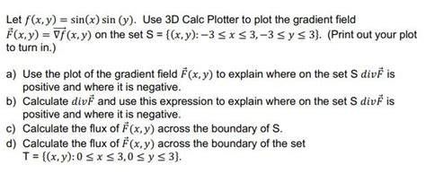 Solved Let F X Y Sin X Sin Y Use D Calc Plotter To Chegg Com
