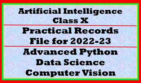 Ai Class 10 Practical File 2022 23 Comprehensive Guide