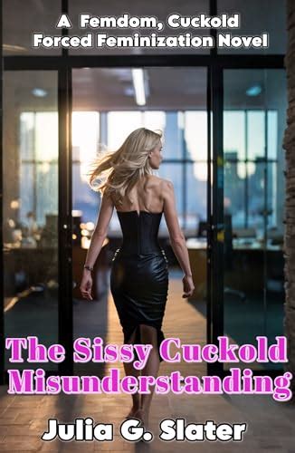 The Cuckold Sissy Misunderstanding A Femdom Cuckold Forced Want It All