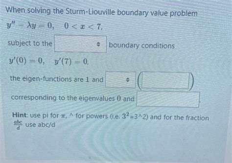 Solved When Solving The Sturm Liouville Boundary Value