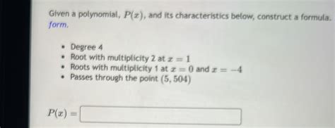 solved given a polynomial p x and its characteristics below