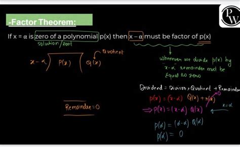 factor theorem if x α is zero of a polynomial p x then x−α must be fac
