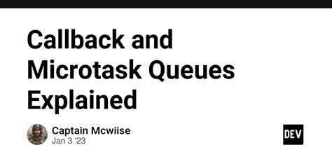 Callback And Microtask Queues Explained DEV Community