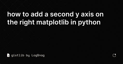 Gistlib How To Add A Second Y Axis On The Right Matplotlib In Python