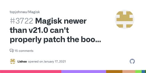 Magisk Newer Than V Can T Properly Patch The Boot Image Issue Topjohnwu Magisk