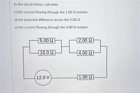 Solved In The Circuit Below Calculate C The Current Chegg Com