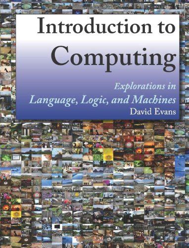 Introduction To Computing Explorations In Language Logic And Machines 9781463687472