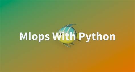 Mlops With Python A Hugging Face Space By Pausemaster