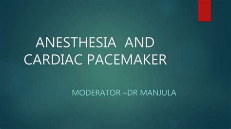 Anesthesia And Cardiac Pacemaker Pptx