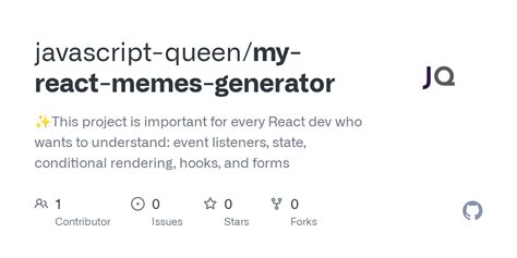 GitHub Javascript Queen My React Memes Generator This Project Is Important For Every React