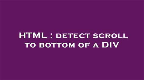 Html Detect Scroll To Bottom Of A Div Youtube