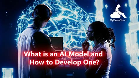 What Is An Ai Model And How To Develop One A Freshers Guide Myexamcloud Blog Article