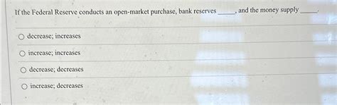 Solved If The Federal Reserve Conducts An Open Market