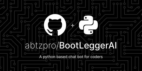 GitHub Abtzpro BootLeggerAI A Python Based Chat For Coders