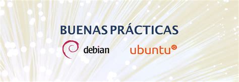 Buenas Prácticas En Distribuciones Debian Y Ubuntu Arsys