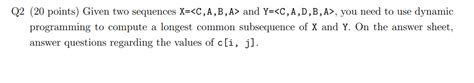 solved q2 20 points given two sequences x c a b a and