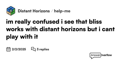 Im Really Confused I See That Bliss Works With Distant Horizons But I