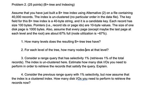 solved problem 2 25 points b tree and indexing assume