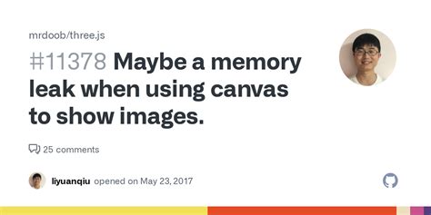 Maybe A Memory Leak When Using Canvas To Show Images Issue Mrdoob Three Js GitHub