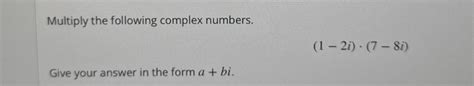 Solved Multiply The Following Complex