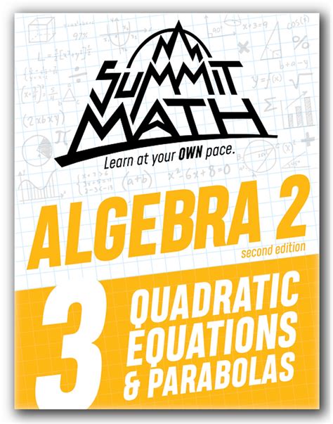 Algebra 2 Book 3 Quadratic Equations And Parabolas Summit Math