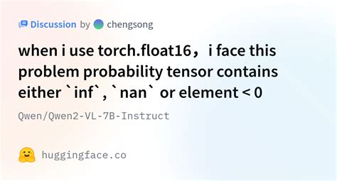 Qwen Qwen VL B Instruct When I Use Torch Float I Face This Problem Probability Tensor