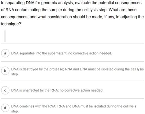Separating Dna For Genomic Analysis Evaluate The Potential Consequences Of Rna Contaminating The