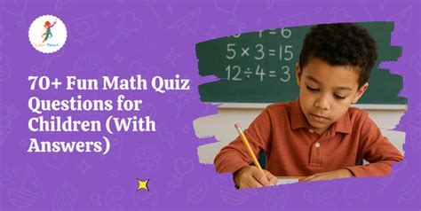 70+ Fun Math Quiz Questions for Kids to Boost Problem-Solving Skills