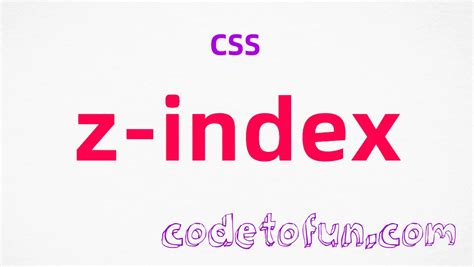 CSS Z Index Property CodeToFun