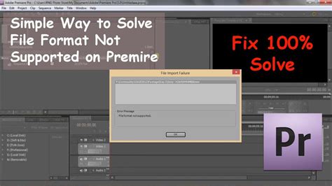 Video File Format Not Supported Problem In Premier Pro Cs4premier Pro