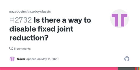 Is There A Way To Disable Fixed Joint Reduction · Issue 2732 · Gazebosimgazebo Classic · Github
