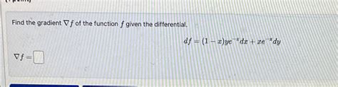 solved find the gradient gradf of the function f ﻿given the