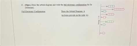 [solved] 15 10pts Draw The Orbital Diagram And Write T
