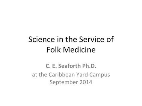 Science In The Service Of Folk Medicine Pptx