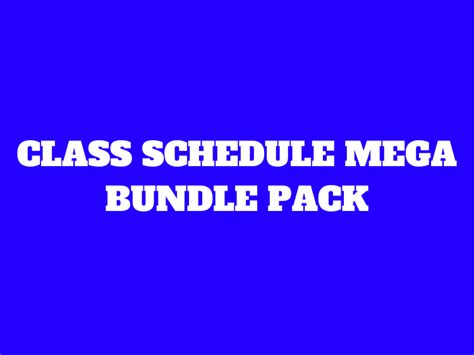 Class Schedule Mega Bundle Pack Teaching Resources